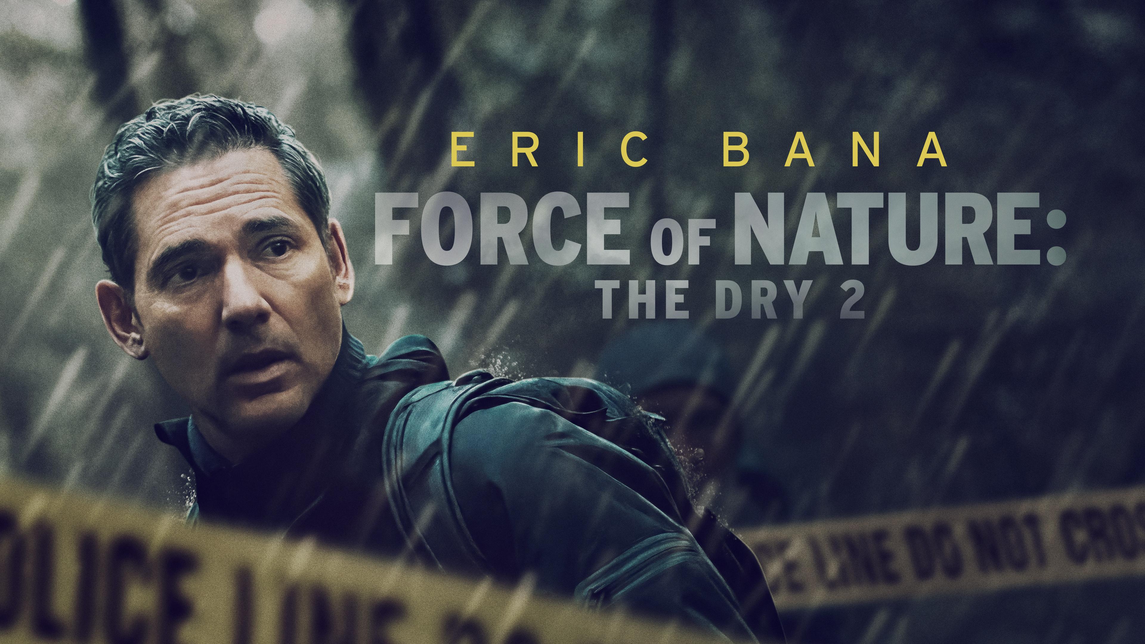 Watch Force of Nature: The Dry 2 Streaming Online on Philo (Free Trial)