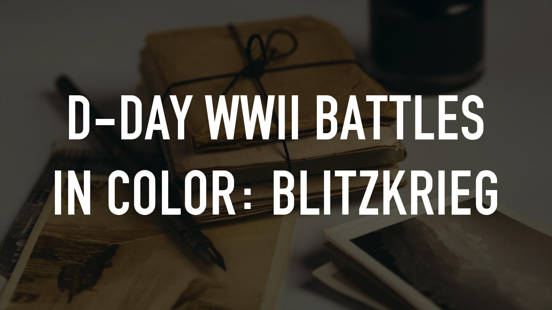 Watch D-Day WWII Battles in Color: Blitzkrieg Streaming Online on Philo ...