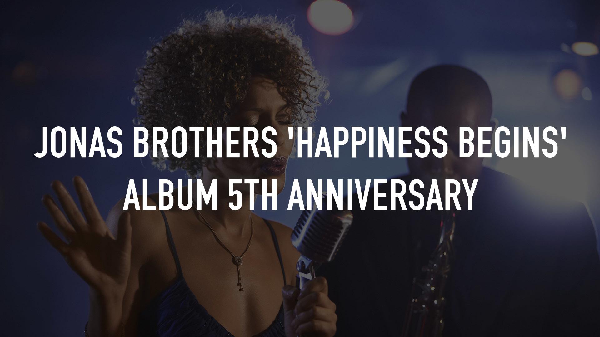 Jonas Brothers 'Happiness Begins' Album 5th Anniversary