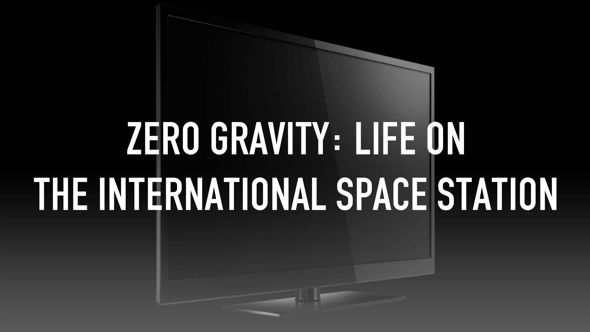 Watch Zero Gravity: Life on the International Space Station Streaming Online on Philo (Free Trial)