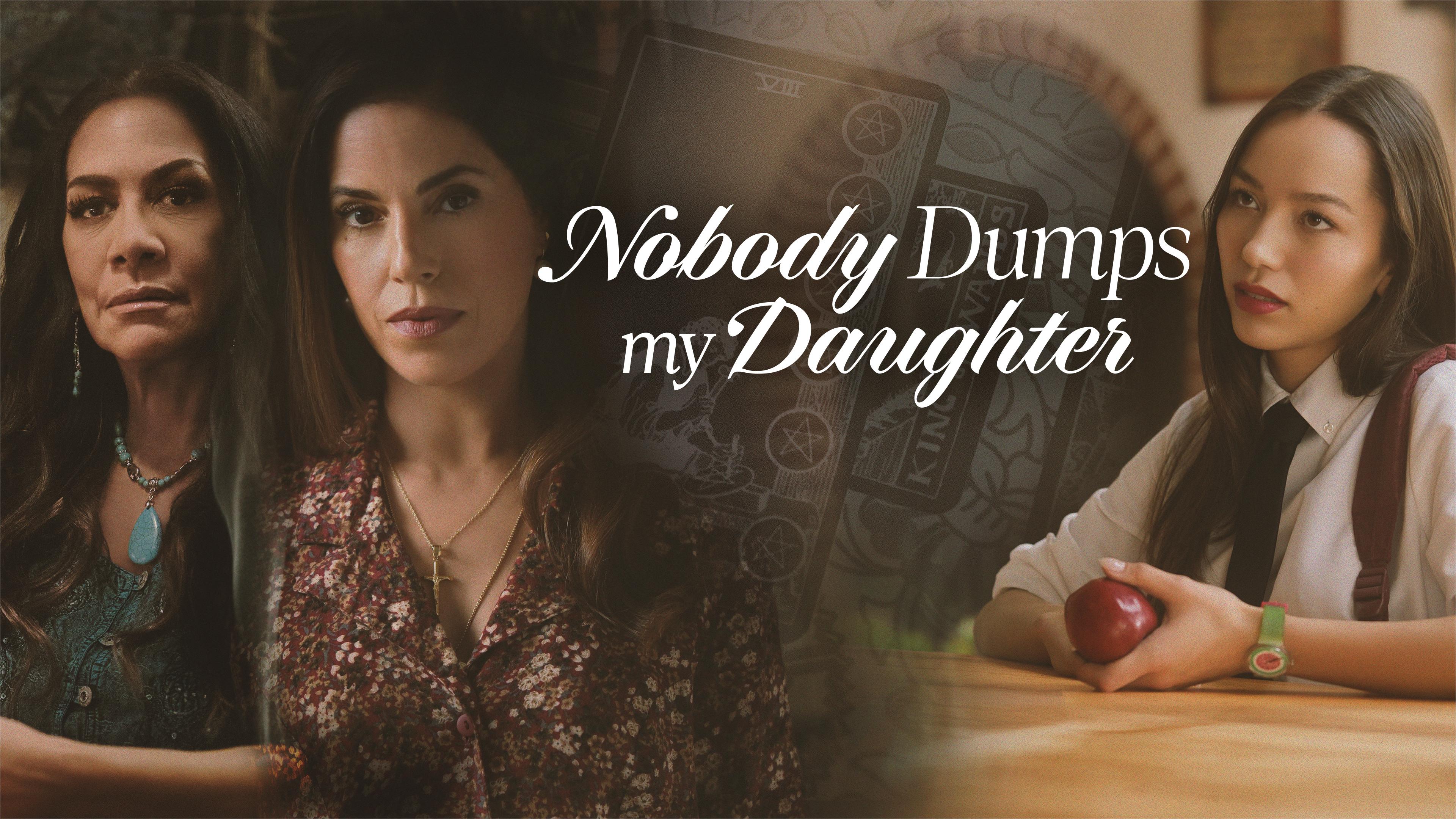 Watch Nobody Dumps My Daughter Streaming Online on Philo (Free Trial)