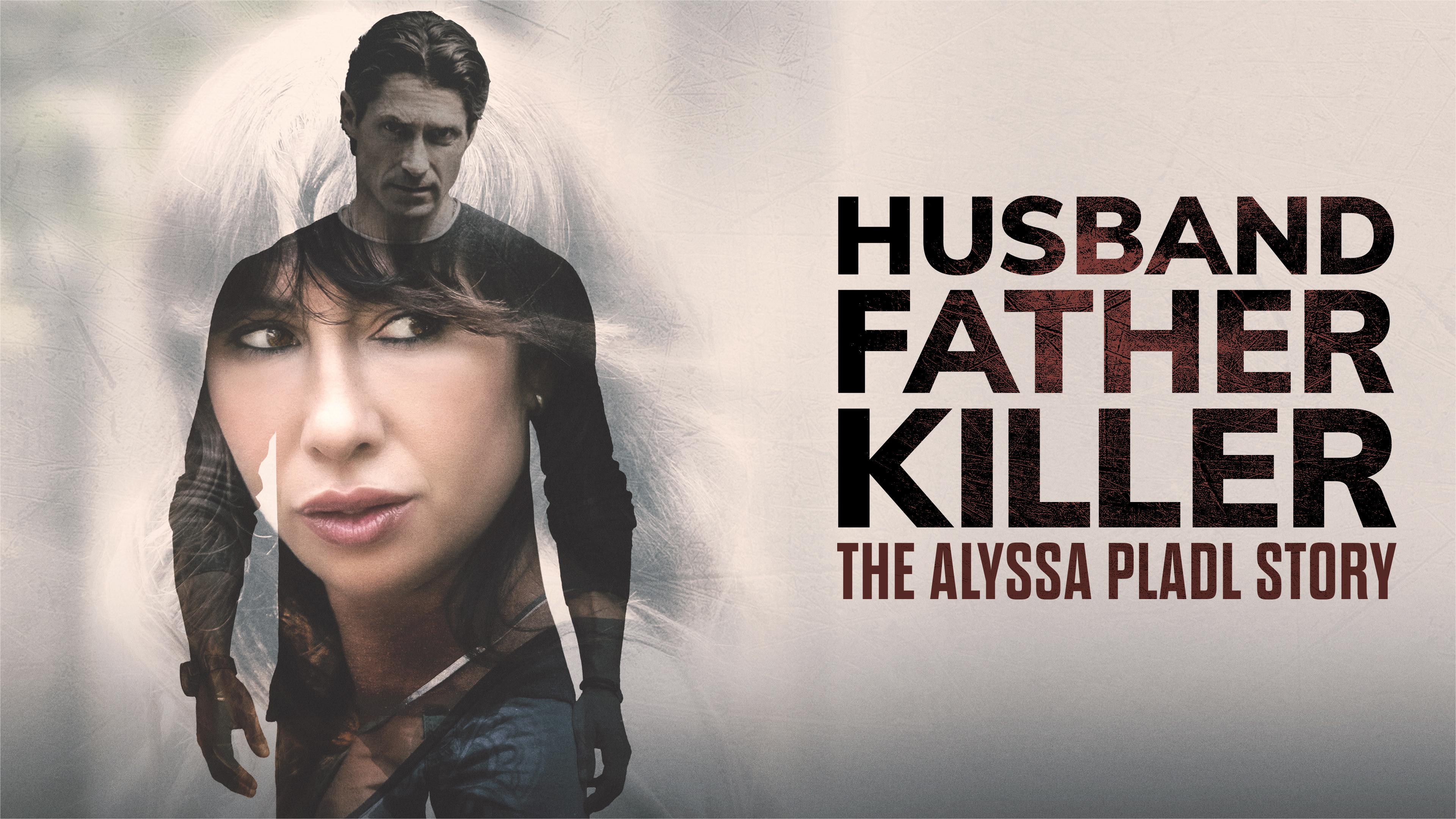 Watch Husband, Father, Killer: The Alyssa Pladl Story Streaming Online on Philo (Free Trial)