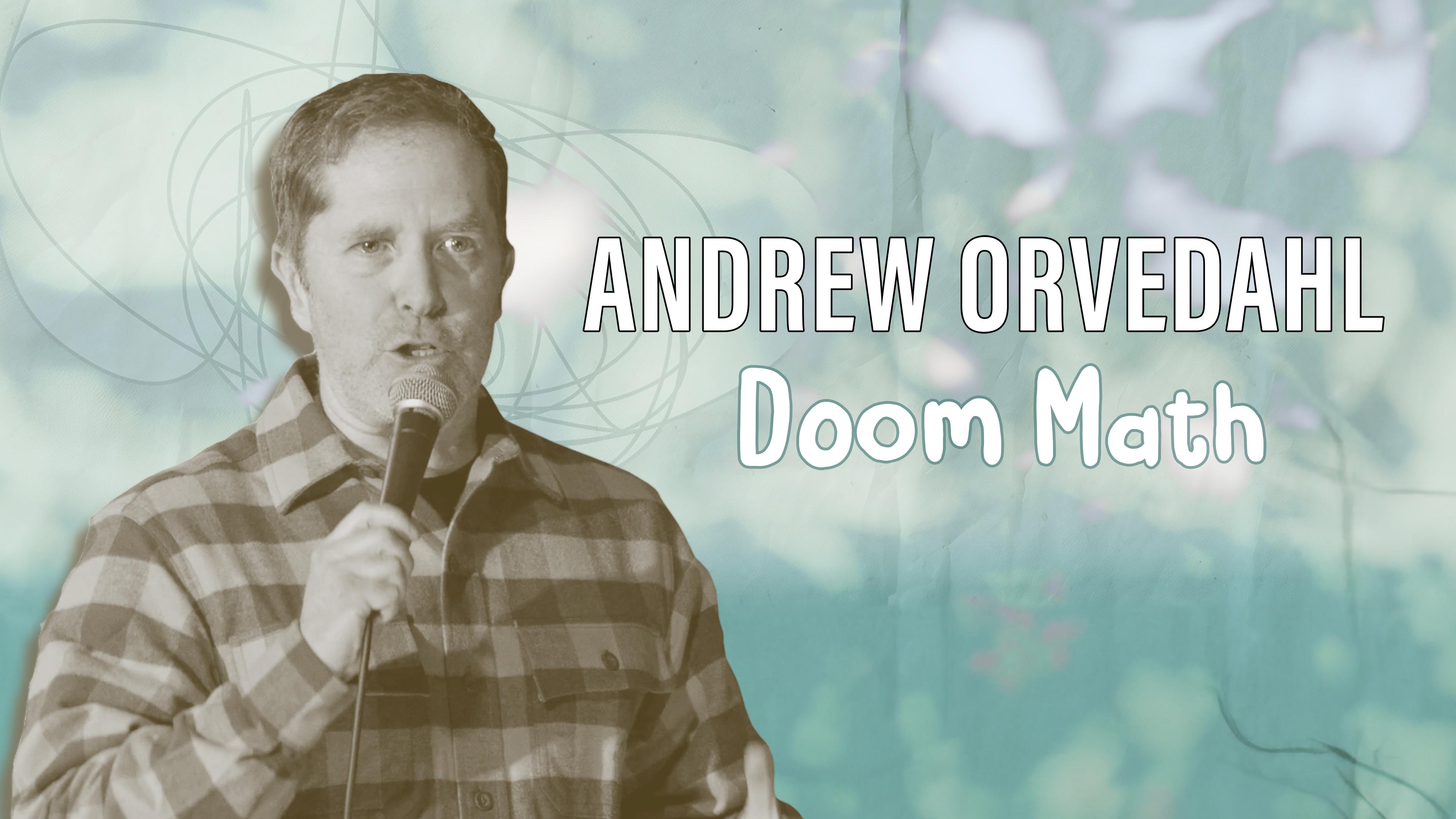 Watch Andrew Orvedahl: Doom Math Streaming Online on Philo for Free
