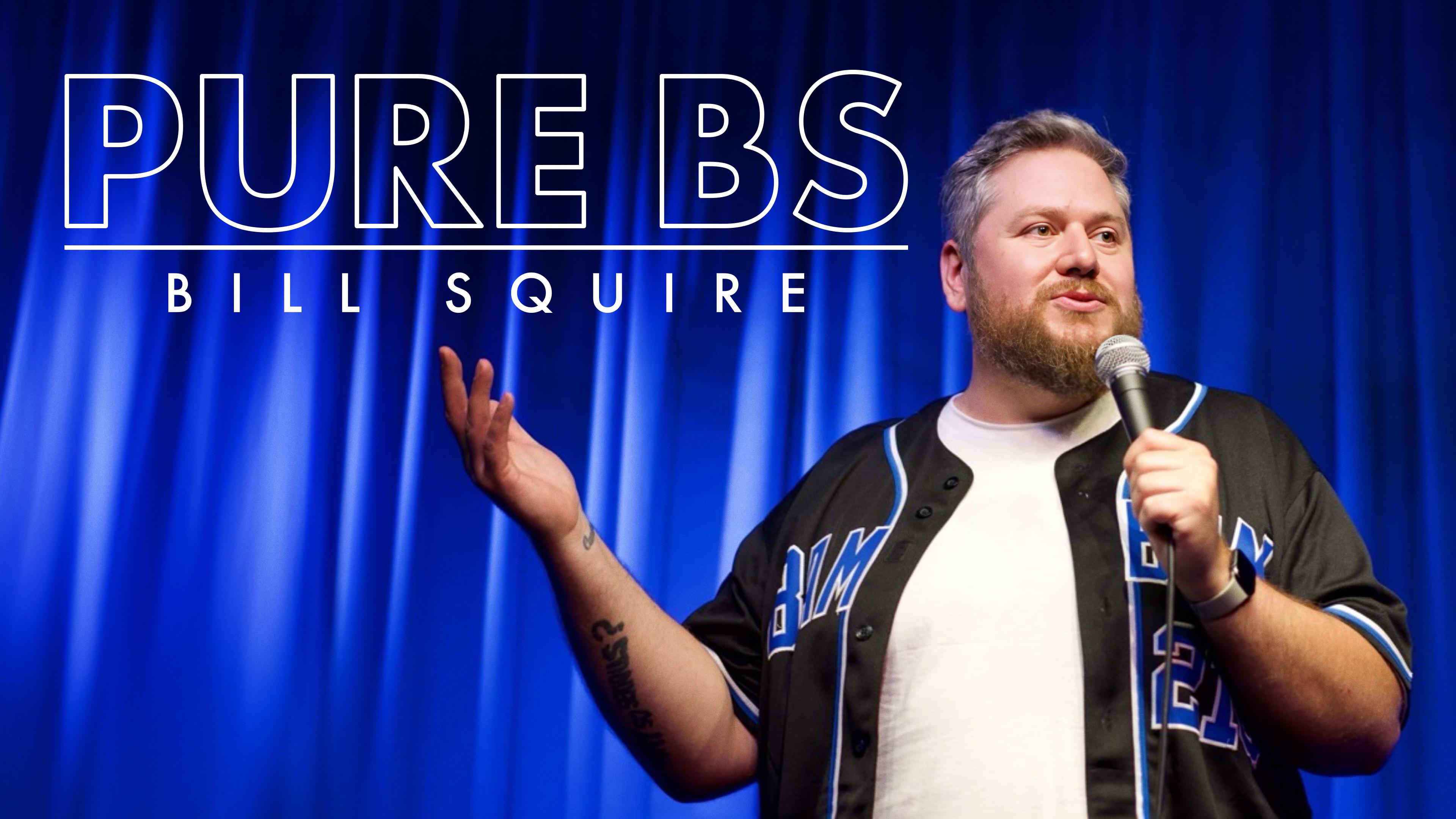 Watch Bill Squire: Pure BS Streaming Online on Philo (Free Trial)