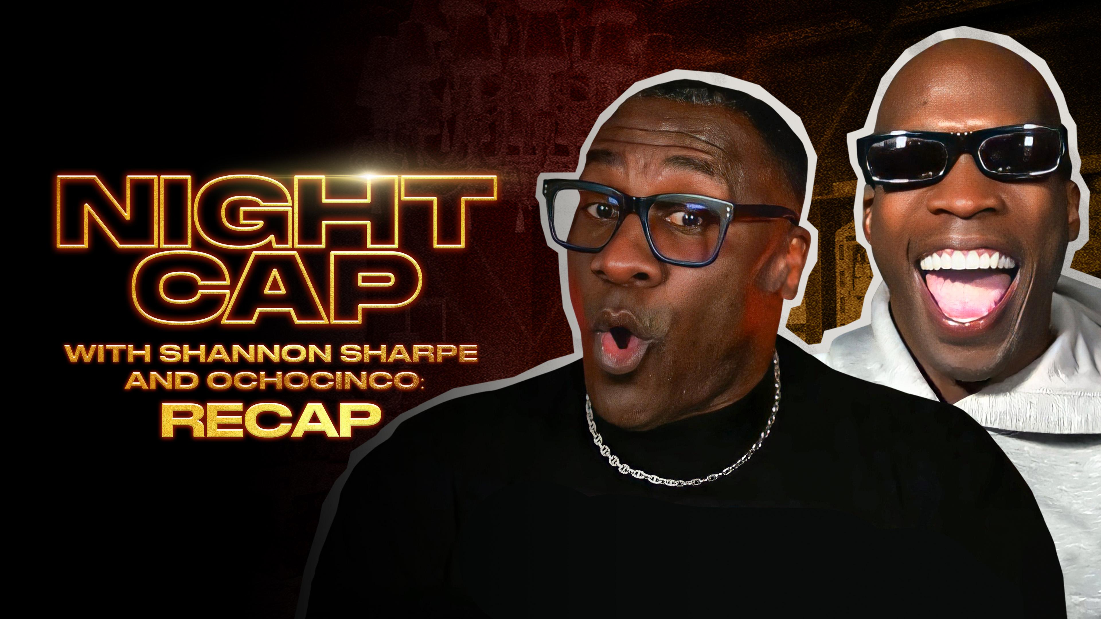 Watch Nightcap With Shannon Sharpe and Ochocino: Recap Streaming Online ...