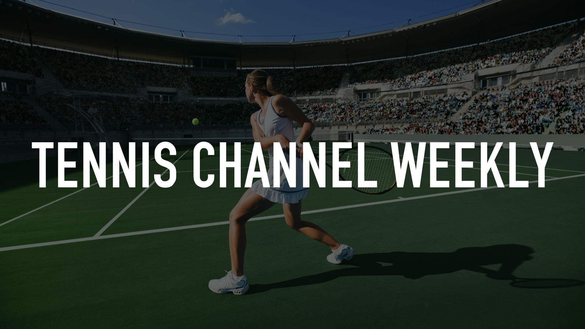 Tennis Channel Weekly: Episode Four