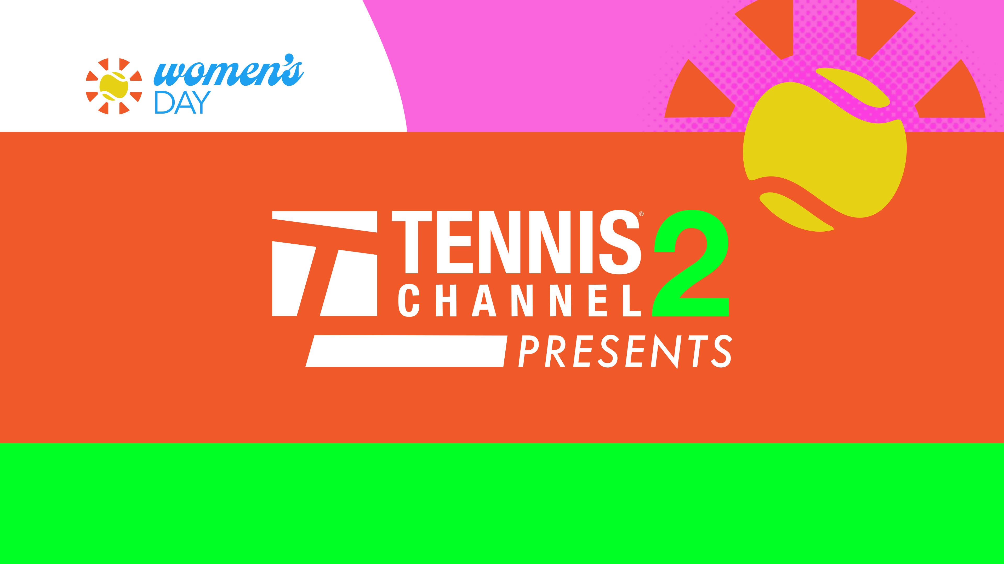 Watch Women's Day Tennis Channel 2 Presents Streaming Online on Philo ...