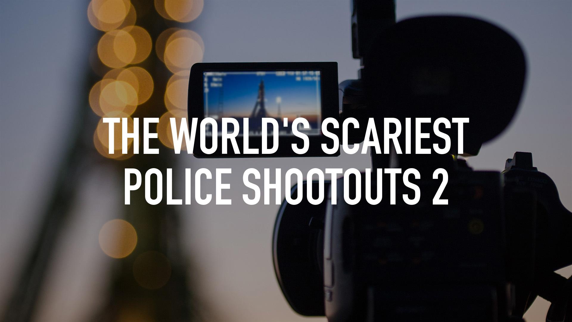 Watch The World's Scariest Police Shootouts 2 Streaming Online on Philo ...