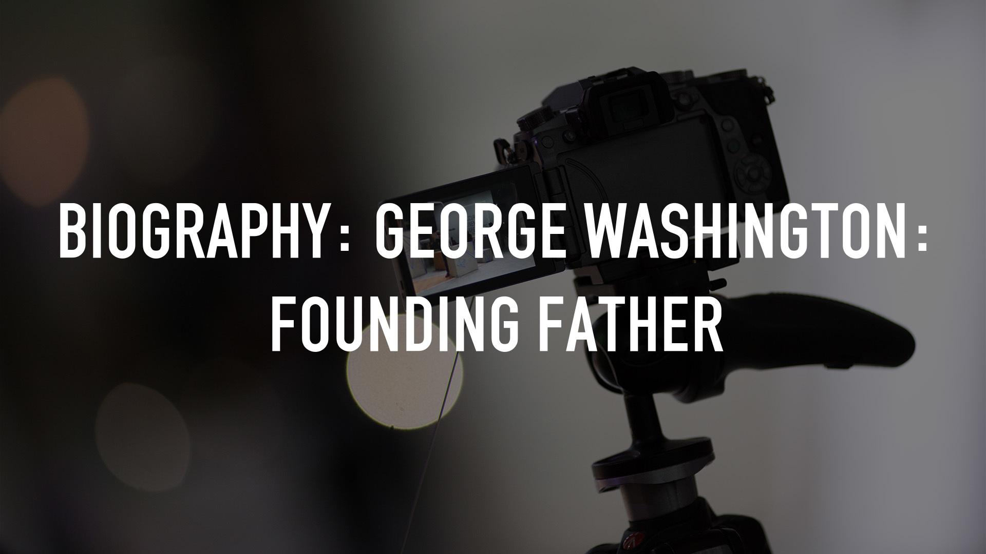 Watch Biography: George Washington: Founding Father Streaming Online on ...