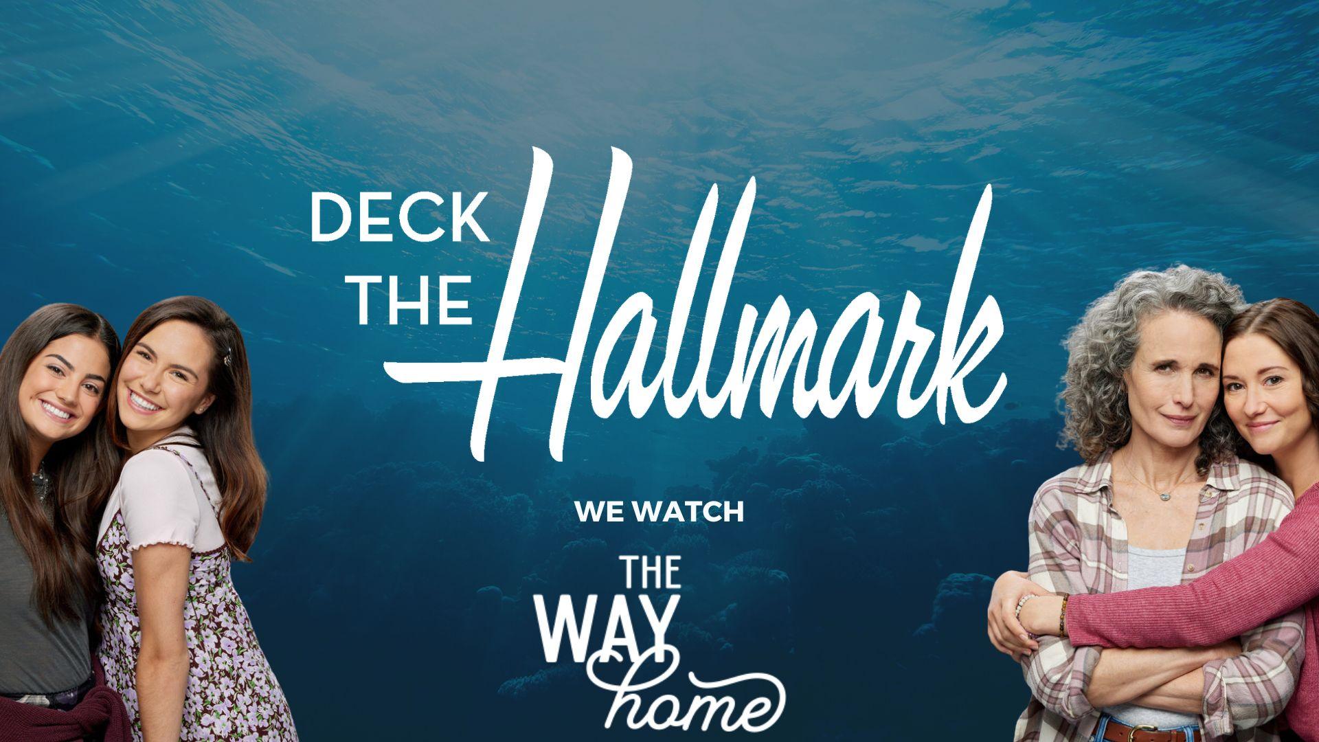 Watch Deck the Hallmark Presents: We Watch “The Way Home" Streaming ...